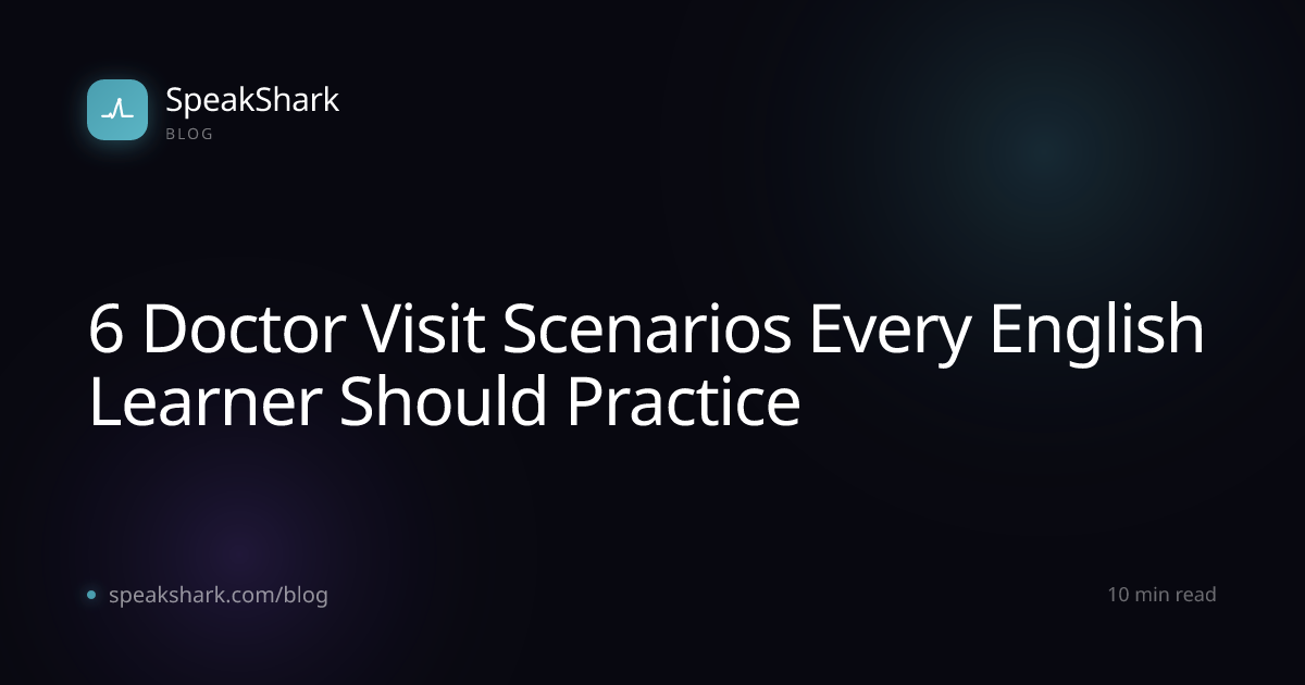 6 Doctor Visit Scenarios Every English Learner Should Practice | SpeakShark