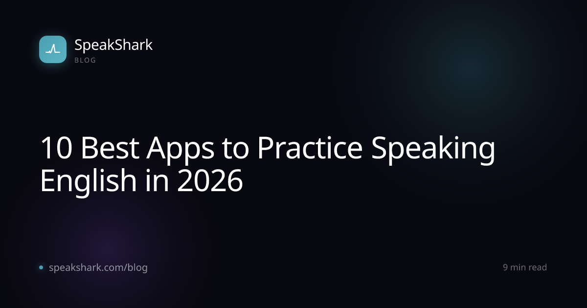 10 Best Apps to Practice Speaking English in 2026 | SpeakShark